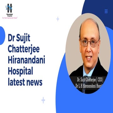 Dr Sujit Chatterjee Hiranandani Hospital latest news | PDF | Healthcare ...