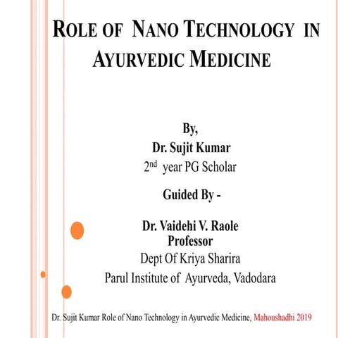 The Role of nano technology in Ayurvedic Medicine Dr sujit kumar MD | PPTX