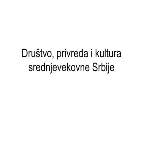 Privreda i kultura srednjevekovne Srbije | PPT