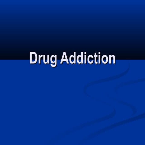 Drug addiction | PPT