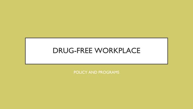 Drug Free Workplace Presentation 5 18 | PPTX