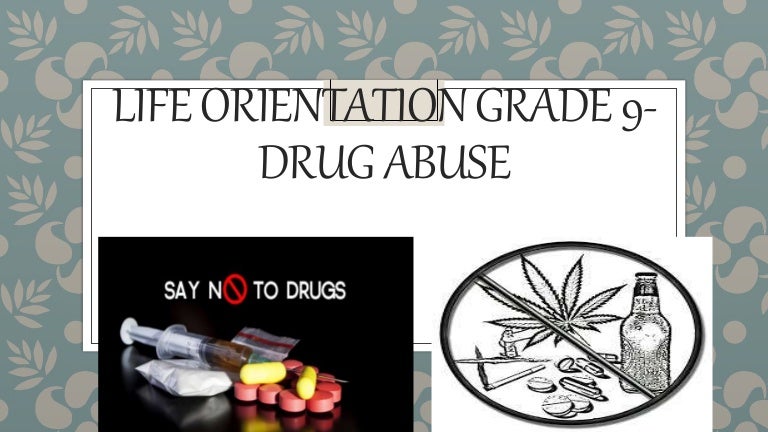 Drug abuse life orientation