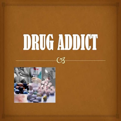 Drug addict | PPT