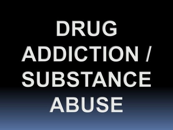 Drug addiction among youth | PPTX