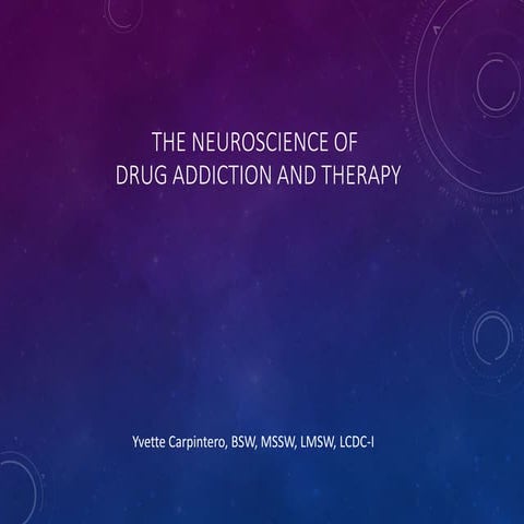 The Neuroscience of Drug Addiction and Therapy | PPTX