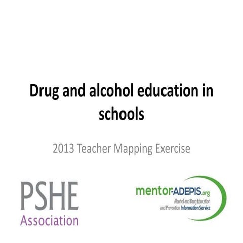 Drug and alcohol education mapping exercise 2013 | PPTX