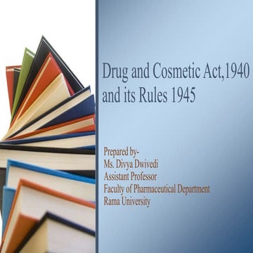 Drug and Cosmetic Act,1940 and its Rules 1945.pptx