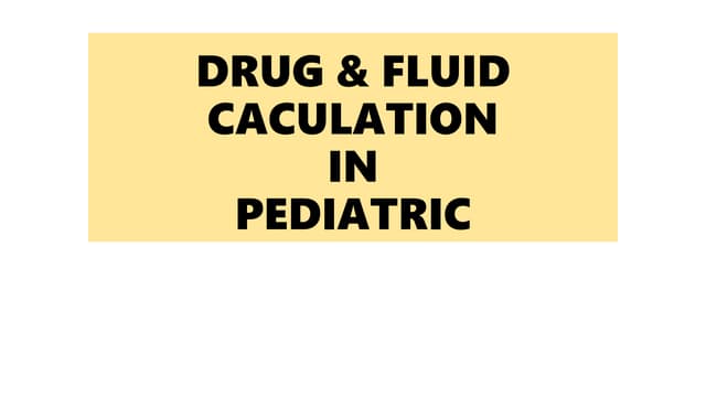Pediatric drug doses calculations | PPTX