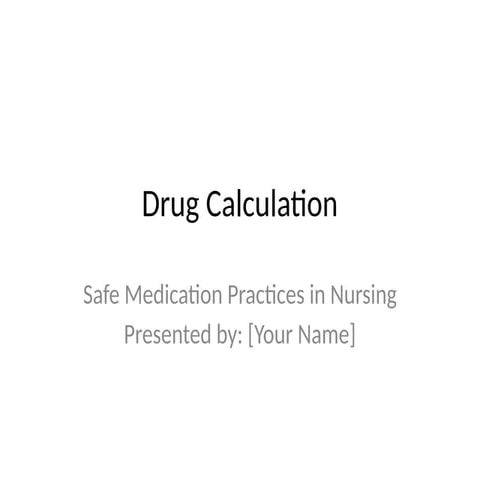 Drug_Calculation_Presentation.pptx for nursing | PPTX