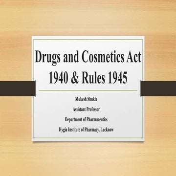 Drug & Cosmetic Act 1940 & Rules 1945-By-Mukesh-Shukla.pptx