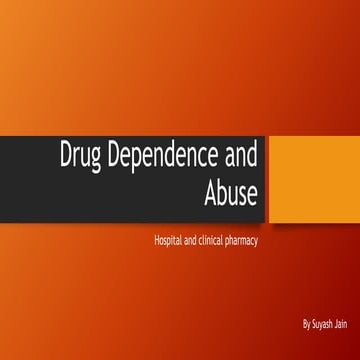 Drug dependence and abuse | PPTX