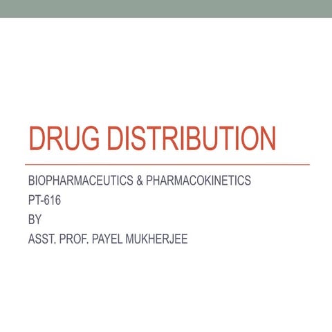 DRUG DISTRIBUTION BIOPHARMACEUTICS AND PHARMACOKINETICS | PPTX
