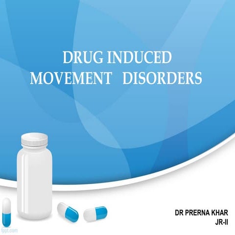 Drug induced movement disorders | PPT