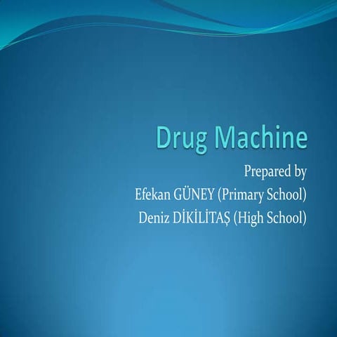 Drug Machine | PPTX