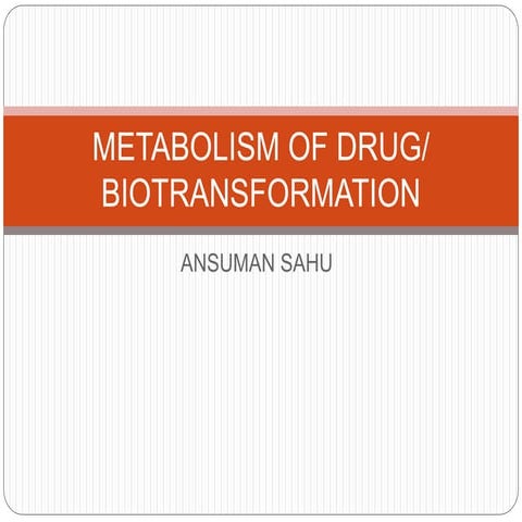 Biotransformation (Drug Metabolism) | PPTX
