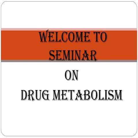 Drug metabolism ppt | PPT