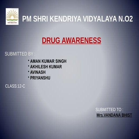 drugpowerpointof12thclassprojectandyesss | PPTX