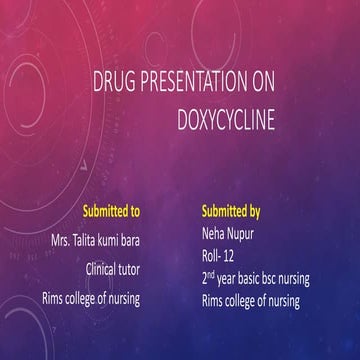 Drug presentation on doxycycline (for the medical students ) | PPTX