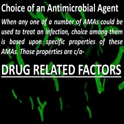 DRUG RELATED FACTORS (CHOICE OF AN ANTIMICROBIAL AGENTS) | PPTX