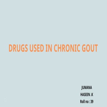 DRUGS-USED-IN-CHRONIC-GOUT.pptx_20250620_143806_0000.pptx