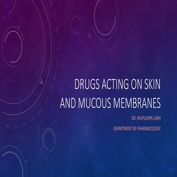 Drugs acting on skin and mucous membranes | PPTX