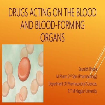 Drugs acting on the blood and blood forming organs | PPTX