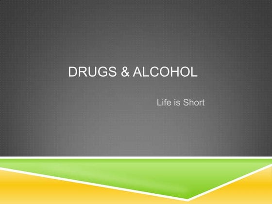 Power point drugs and alcohol | PPTX