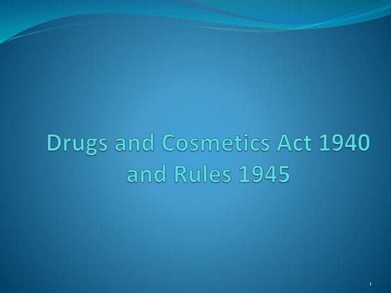 Drugs and Cosmetics act, 1940 | PPTX