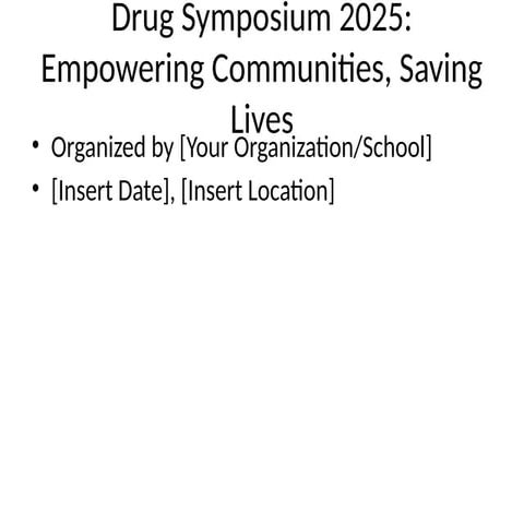 Drug_Symposium_2025_Presentation for Educational purposes | PPTX