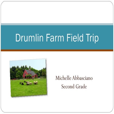 Drumlin farm field trip presentation | PPT
