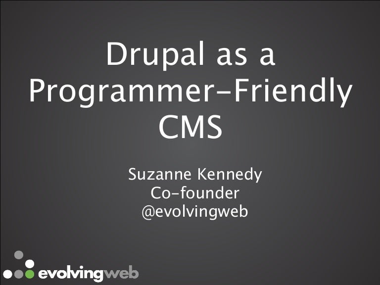Drupal as a Programmer-Friendly CMS at ConFoo