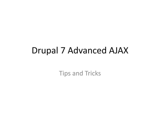 Drupal 7 advanced ajax | PPT Drupal 7 advanced ajax | PPT