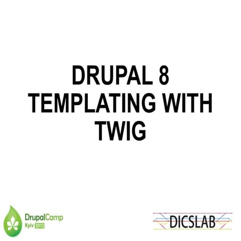 Drupal 8 Templating With Twig Ppt 