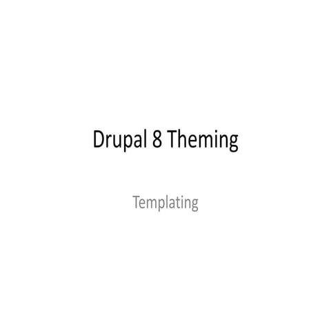 Drupal 8 Theming Ppt