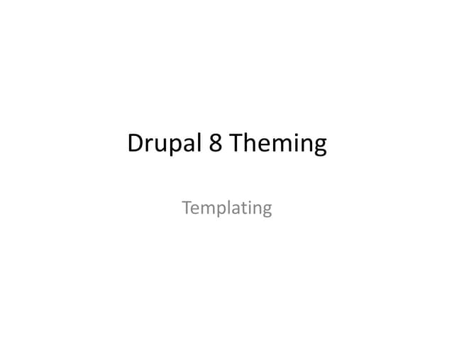Drupal 8 Theming Ppt