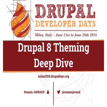 Drupal 8 Theming Deep Dive Ppt Free Download