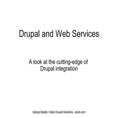 Drupal And Web Services Ppt 1212