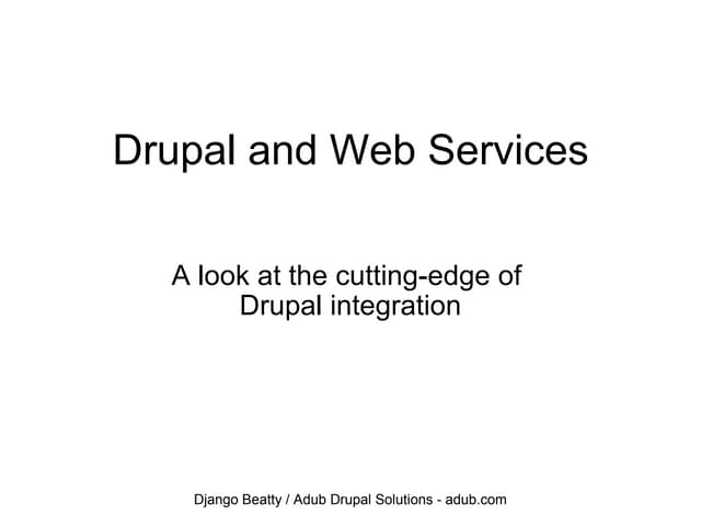 Drupal And Web Services Ppt 1212