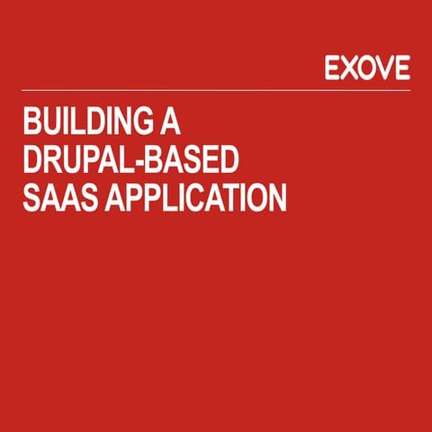 Building a Drupal based SAAS Application | PPTX