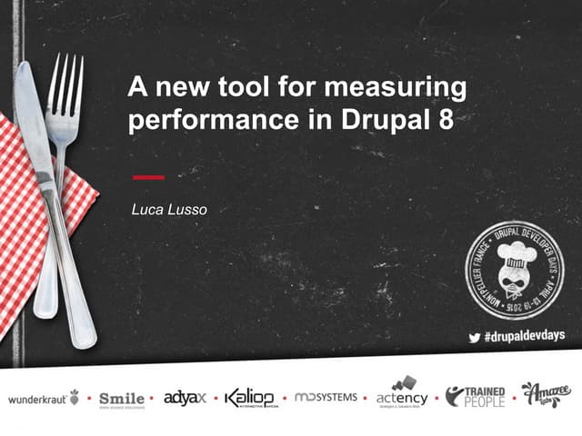 A New Tool For Measuring Performance In Drupal 8 Drupal Dev Days