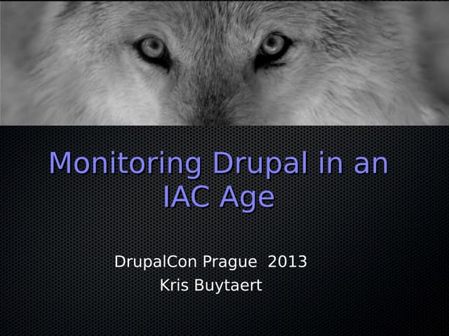 Monitoring Drupal In an Infrastructure as Code Age | PPT Monitoring Drupal In an Infrastructure as Code Age | PPT