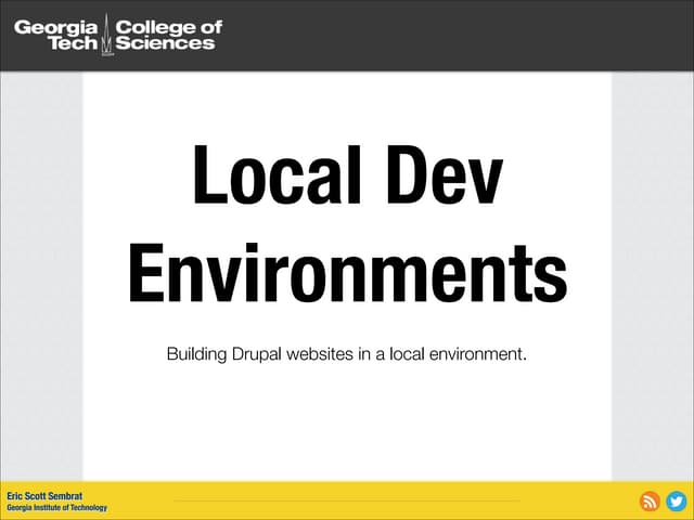 Georgia Tech Drupal Users Group - Local Drupal Development | PPT Georgia Tech Drupal Users Group - Local Drupal Development | PPT