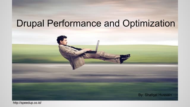 Drupal 7 performance and optimization | PPT Drupal 7 performance and optimization | PPT