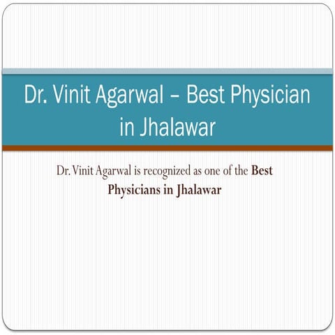 Dr. Vinit Agarwal – Best Physician in Jhalawar | PPT
