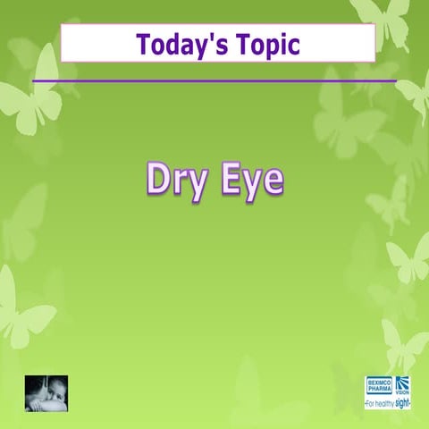 Goodbye Dry eye | PPT | Eye and Vision Conditions | Diseases and Conditions