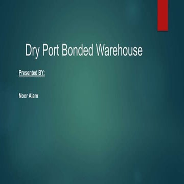 Dry Port Bonded Warehouse | PPTX