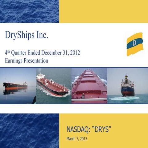 DryShips Q4 2012 results presentation | PPT
