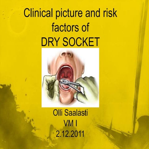 Dry socket | PPTX | Dental Health | Diseases and Conditions