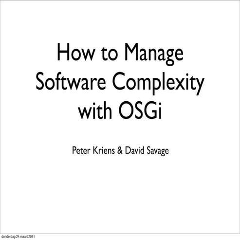 How to manage software complexity with OSGi | PPT