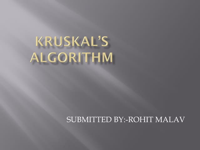 KRUSKAL ALGORITHM Dsa lab project 1ST BY ROHIT MALAV | PPT KRUSKAL ALGORITHM Dsa lab project 1ST BY ROHIT MALAV | PPT